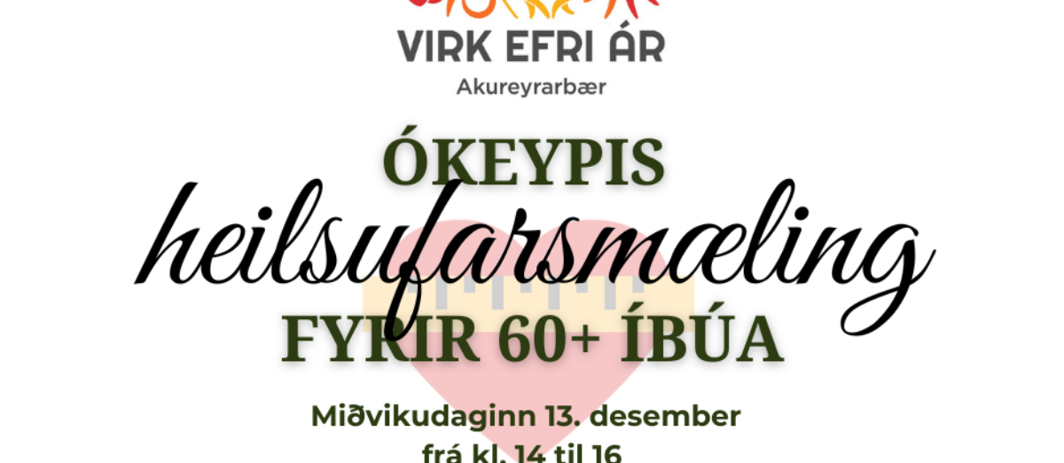 Ókeypis heilsufarsmæling fyrir 60+ | Halló Akureyri